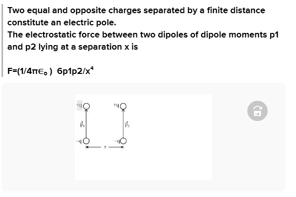 two equal and opposite charges separated by a finite distance ...