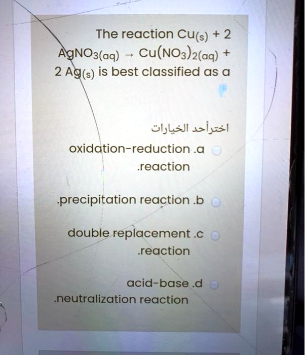 SOLVED: The reaction Cu(s) + 2 AgNO3(aq) Cu(NO3)z(aq) 2 Ag(s) is best ...