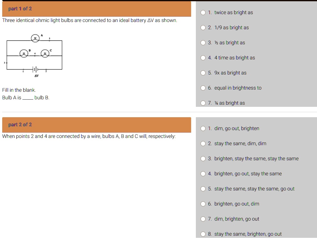 SOLVED: part 1 0f2 twice as bright as Three identica ohmic light bulbs ...