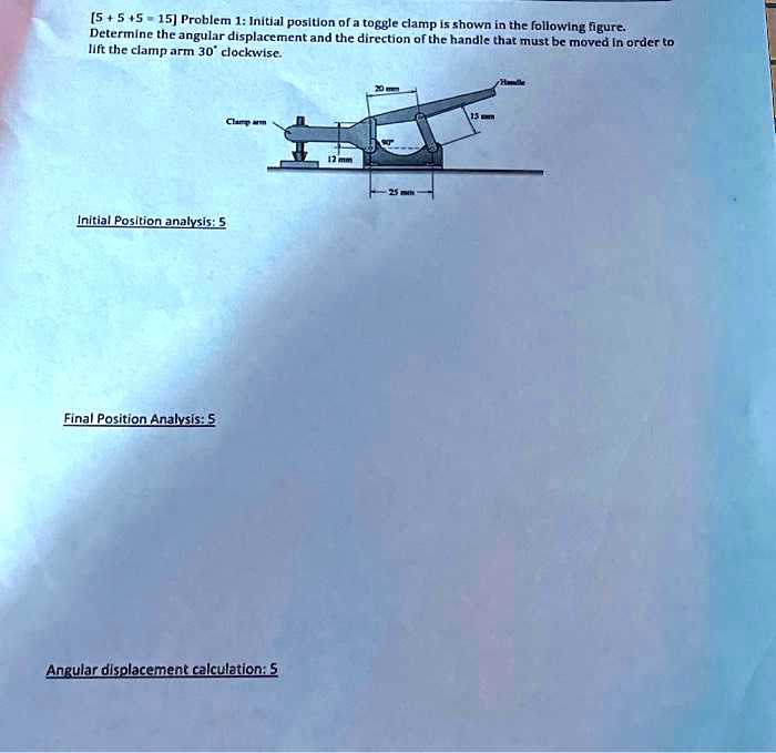 [5+5+5=15] Problem 1: Initial position of a toggle clamp is shown in ...