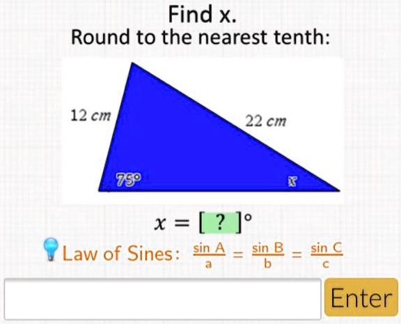 SOLVED: Find x Round to the nearest tenth: 12 cm 22 cm x = [ ? ]" Law ...