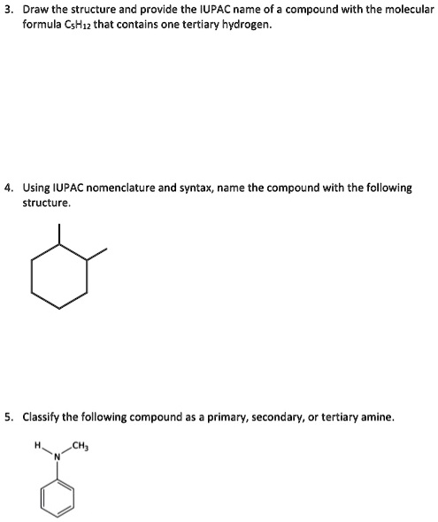 SOLVED: Draw the structure and provide the IUPAC name of a compound with the molecular formula ...