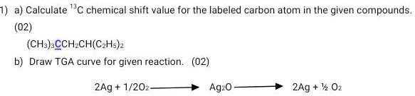 SOLVED: Calculate the chemical shift value (Î´) for the labeled carbon ...