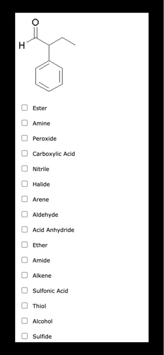 SOLVED: Ester Amine Peroxide Carboxylic Acid Nitrile Halide Arene ...
