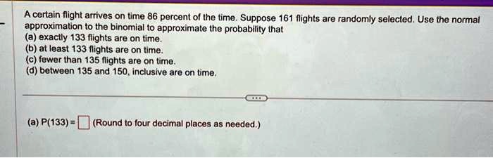 SOLVED: A certain flight arrives on time 86 percent of the time ...