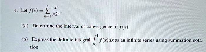 SOLVED: a) Determine the interval of convergence of f(x). b) Express ...