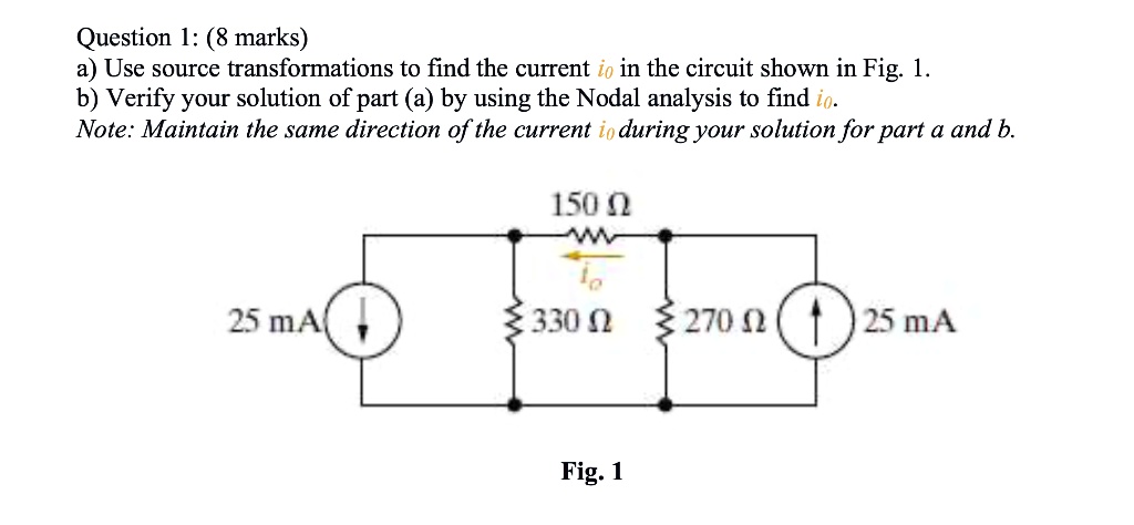 SOLVED: Question I: 8 marks) Use source transformations to find the current io in the circuit ...
