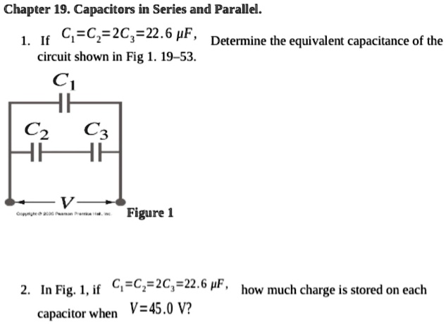 SOLVED: Chapter 19. Capacitors in Series and Parallel. If G=C,-2C,=22.6 ...