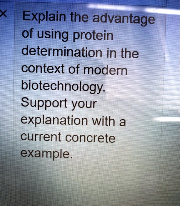 SOLVED: Explain the advantage of using protein determination in the context of modern ...
