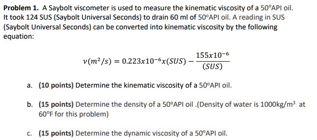 SOLVED: Problem 1. A Saybolt viscometer is used to measure the ...