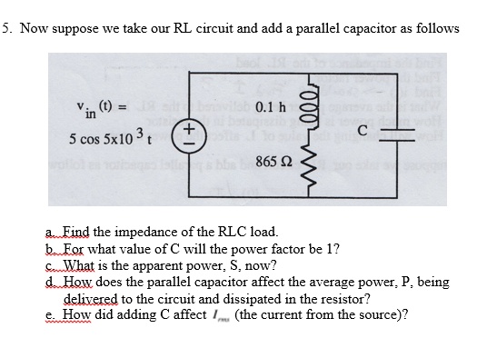 [GET ANSWER] 5 now suppose we take our rl circuit and add a parallel ...