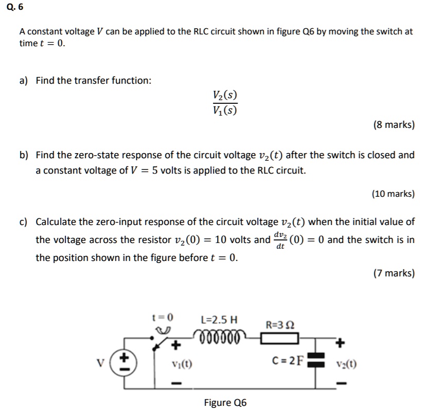 SOLVED: A constant voltage V can be applied to the RLC circuit shown in Figure Q6 by moving the ...