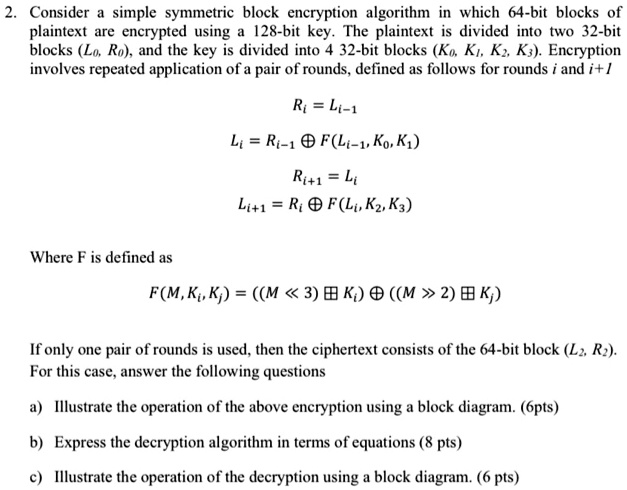 Solved Consider A Simple Symmetric Block Encryption Algorithm In Which 64 Bit Blocks Of 4872
