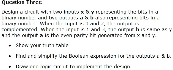 Solved Design A Circuit With Two Inputs X Y Representing The Bits In A Binary Number And Two