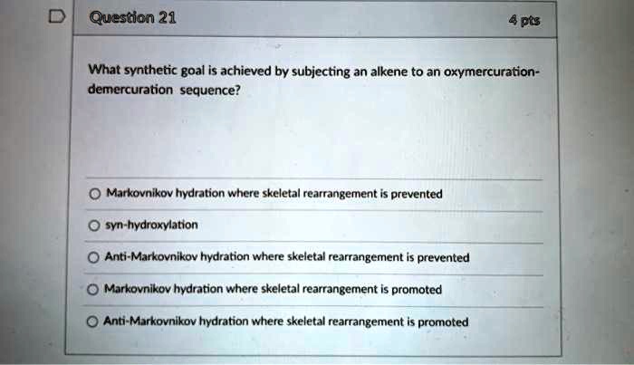 SOLVED: Question 21 4 pts What synthetic goal is achieved by subjecting ...