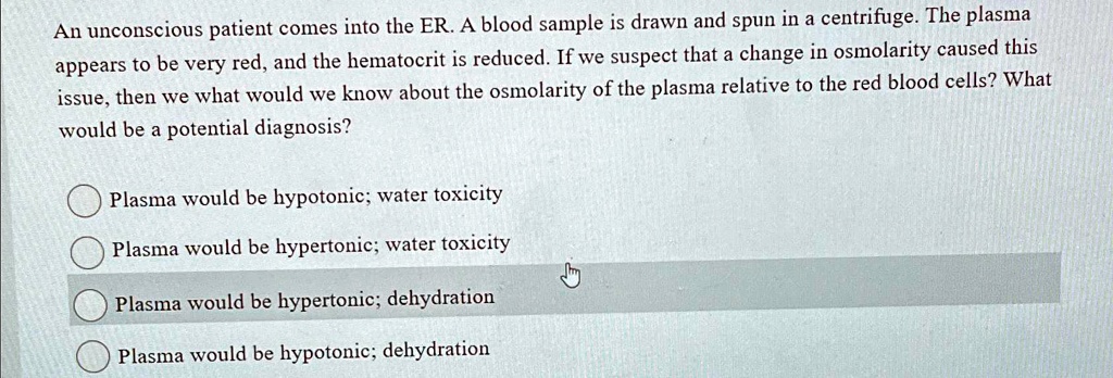 an unconscious patient comes into the er a blood sample is drawn and ...