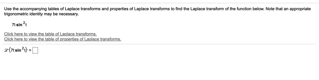 SOLVED: Use the accompanying tables of Laplace transforms and properties of Laplace transforms ...