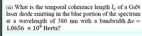 iiwhat is the temporal coherence length l of a gan laser diode emitting ...
