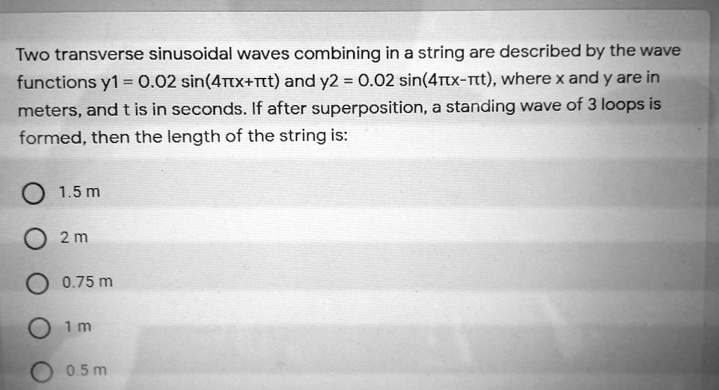 SOLVED: Two transverse sinusoidal waves combining in a string are described by the wave ...