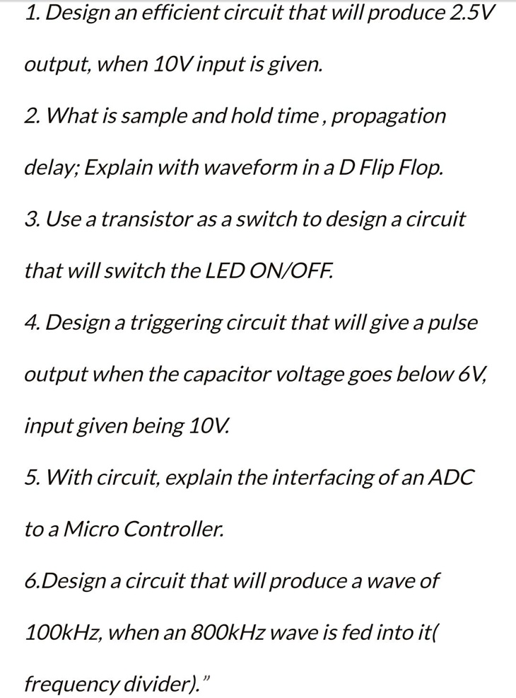 SOLVED: 1. Design an efficient circuit that will produce 2.5V output when a 10V input is given ...