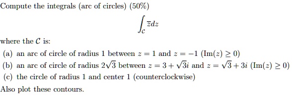 SOLVED:Compute the integrals (arc of circles) (50) Ed- where the â‚¬ is ...