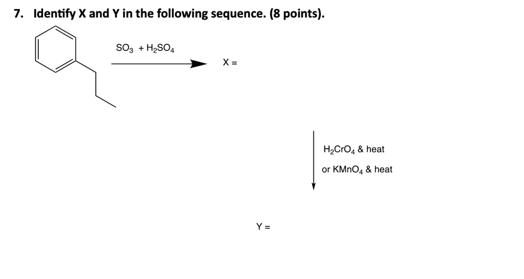 SOLVED: 7. Identify X and Y in the following sequence. (8 points) SO3 ...