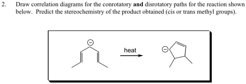 2 draw correlation diagrams for the conrotatory and disrotatory paths ...