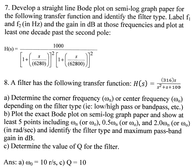 SOLVED: 7. Develop a straight line Bode plot on semi-log graph paper ...