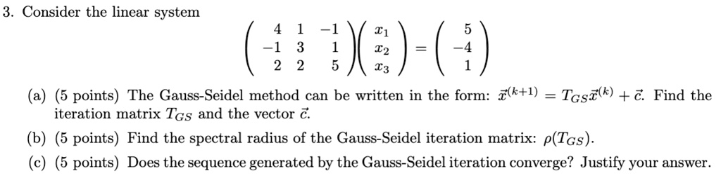 SOLVED: Consider the linear system: T1 -1 3X T2 - (#) T3 (5 points) The ...