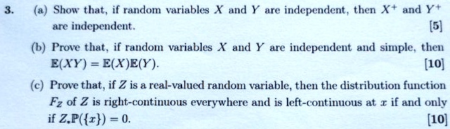 SOLVED:Show that, if random variables X and Y are independent_ then X+ and Y+ aTC independent ...
