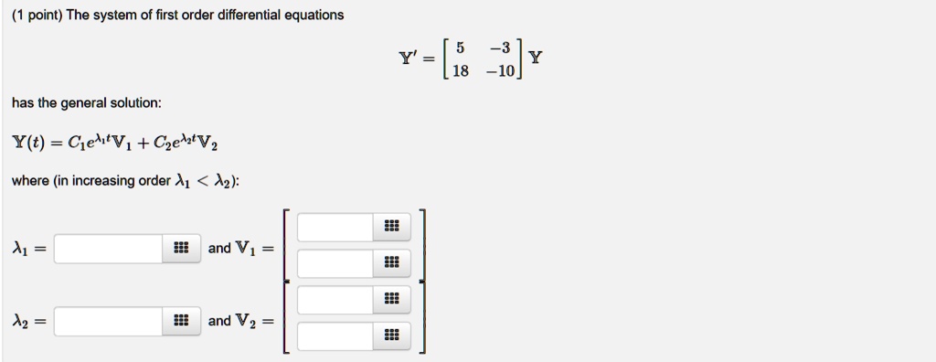 The system of first-order differential equations -3Y' = âˆš(oly 18) has ...