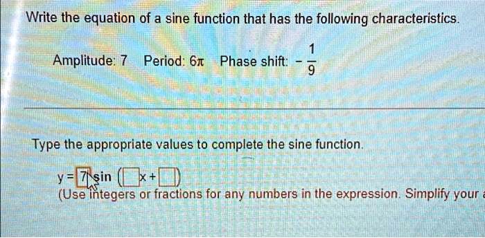 SOLVED: Write the equation of a sine function that has the following ...