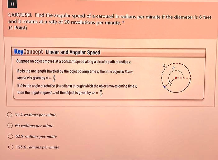 SOLVED: CAROUSEL: Find the angular speed of a carousel in radians per minute if the diameter is ...