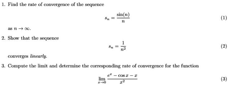 1. Find the rate of convergence of the sequence sn