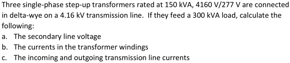 three single phase step up transformers rated at 150 kva 4160 v277 v ...