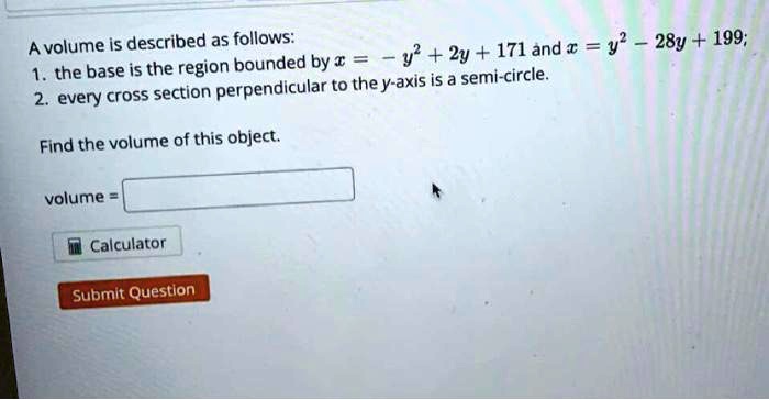 SOLVED: A volume is described as follows: +171 and € = y? 28y + 199 ...
