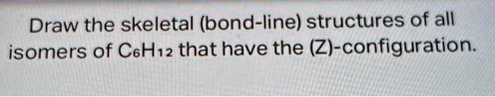 SOLVED: Draw the skeletal(bond-line)structures of all isomers of CsH ...