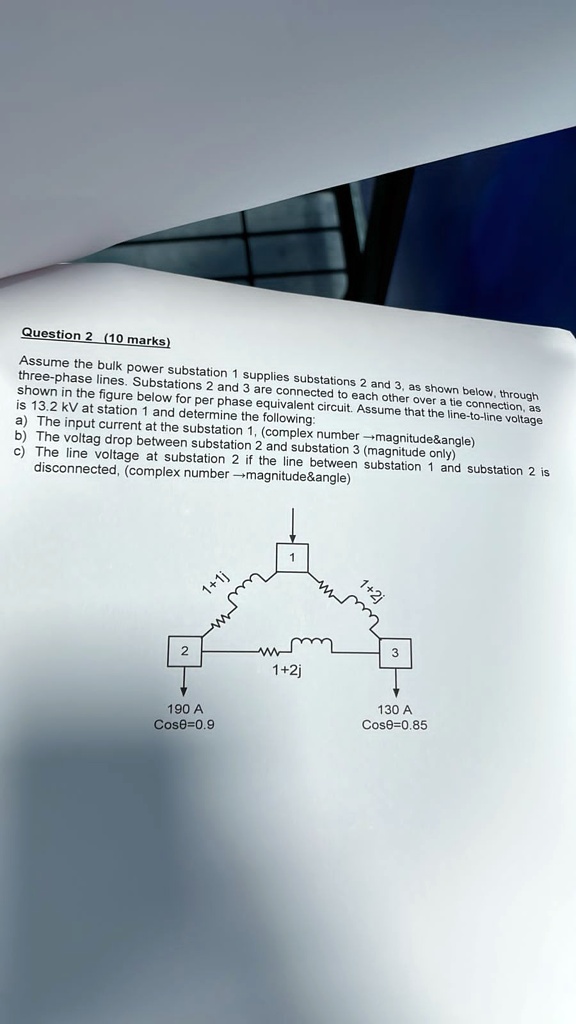 Question 2 (10 marks) Assume the bulk power substation 1 supplies ...
