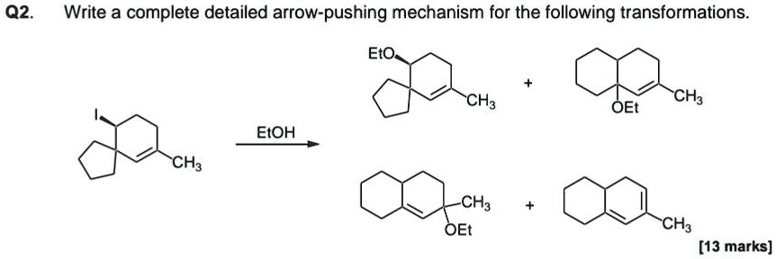 Q2. Write a complete detailed arrow-pushing mechanism for the following ... Q2. Write a complete detailed arrow-pushing mechanism for the following ...