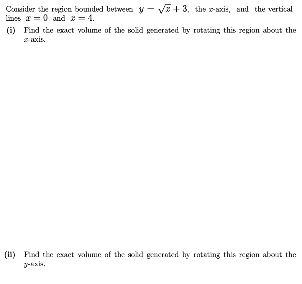 SOLVED: Consider the region bounded between y = Vx + 3, the x-axis, and the vertical lines x = 0 ...