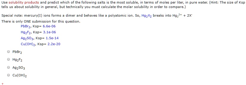 SOLVED: Use solubility products to predict which of the following salts ...
