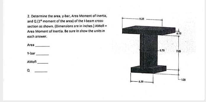 2 determine the area y bar area moment of inertia and q1 moment of the ...