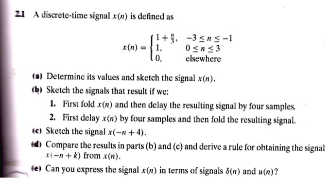 21 A discrete-time signal x(n) is defined as x(n) = 1 + (n)/(3), -3 ≤ n ...