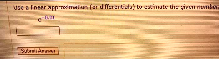 Solved Use A Linear Approximation Or Differentials To Estimate The