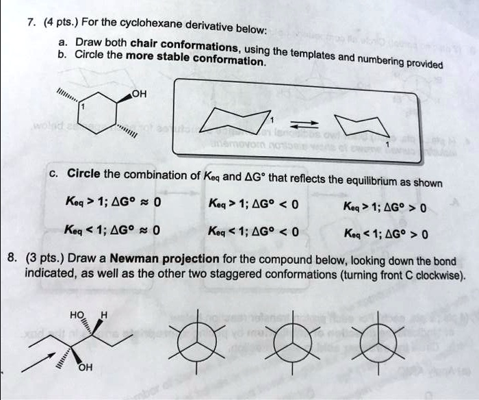 SOLVED: (4 pts:) For the cyclohexane derivative below: Draw both chair ... SOLVED: (4 pts:) For the cyclohexane derivative below: Draw both chair ...
