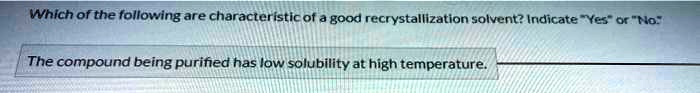 Which of the following are characteristic of a good recrystallization ...