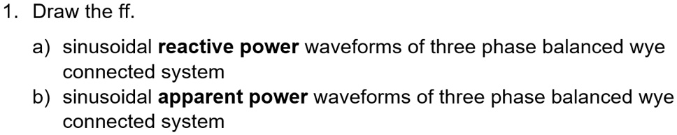 Solved 1 Draw The Ff A Sinusoidal Reactive Power Waveforms Of Three