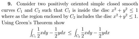 SOLVED: Consider two positively oriented simple closed smooth curves C1 and Cz such that C1 is ...