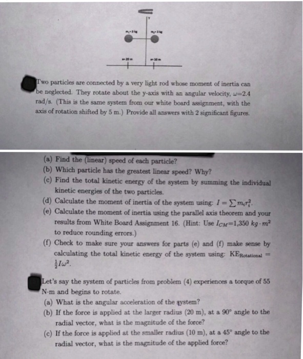 two particles are connected by very light rod whoce moment of inertia ...
