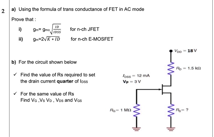 SOLVED: a) Using the formula for transconductance of a FET in AC mode ...